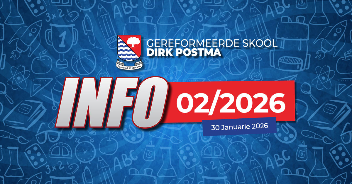 Info – 30 Januarie 2026 - Gereformeerde Skool Dirk Postma